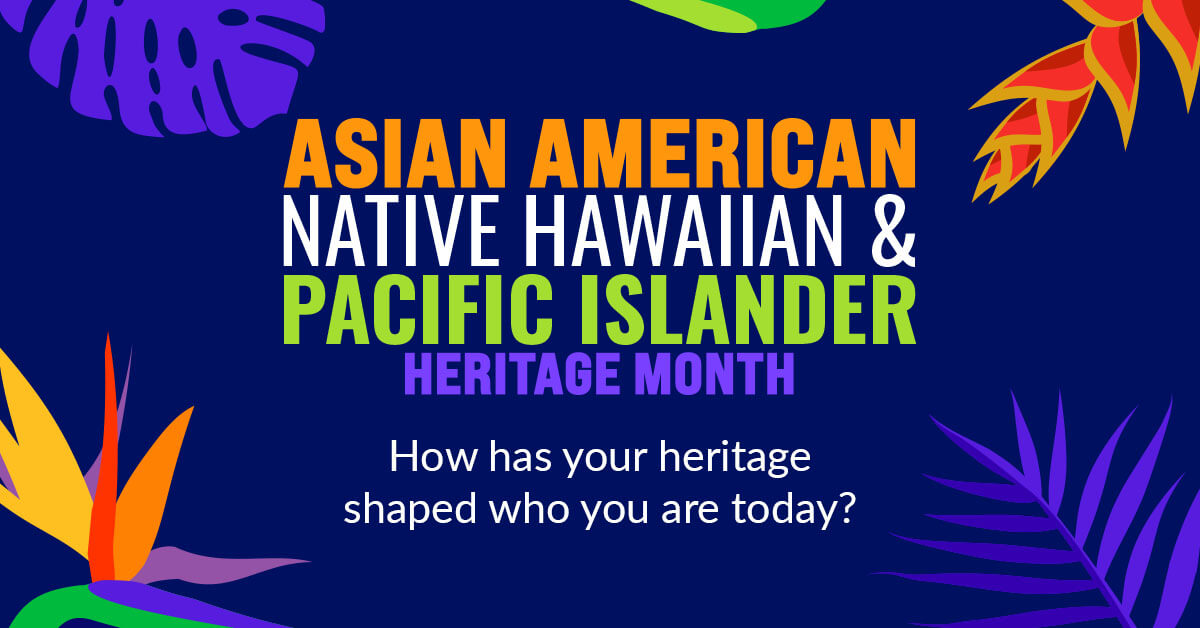 Asian American and Native Hawaiian/Pacific Islander Heritage Month with ...